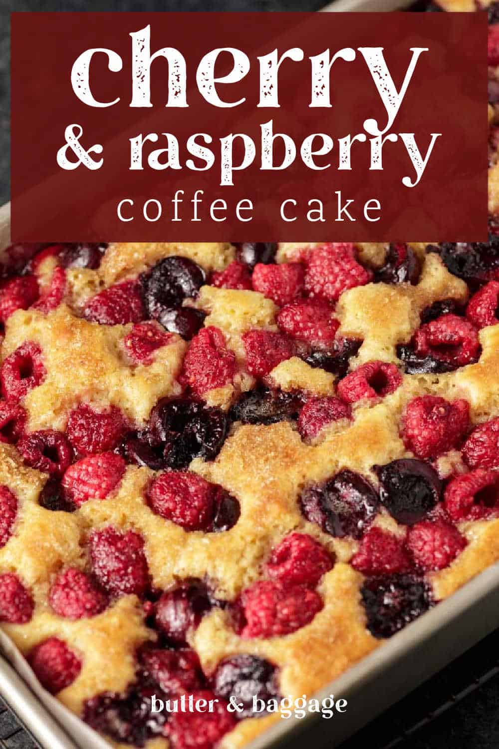 Fresh Cherry Coffee Cake with Raspberries - Butter & Baggage