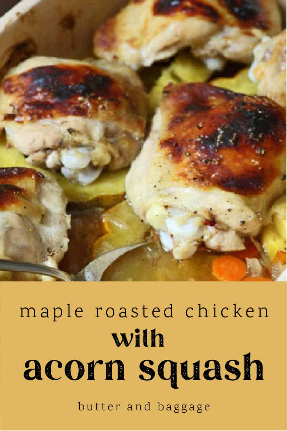 Maple Roasted Chicken with Acorn Squash - Butter & Baggage