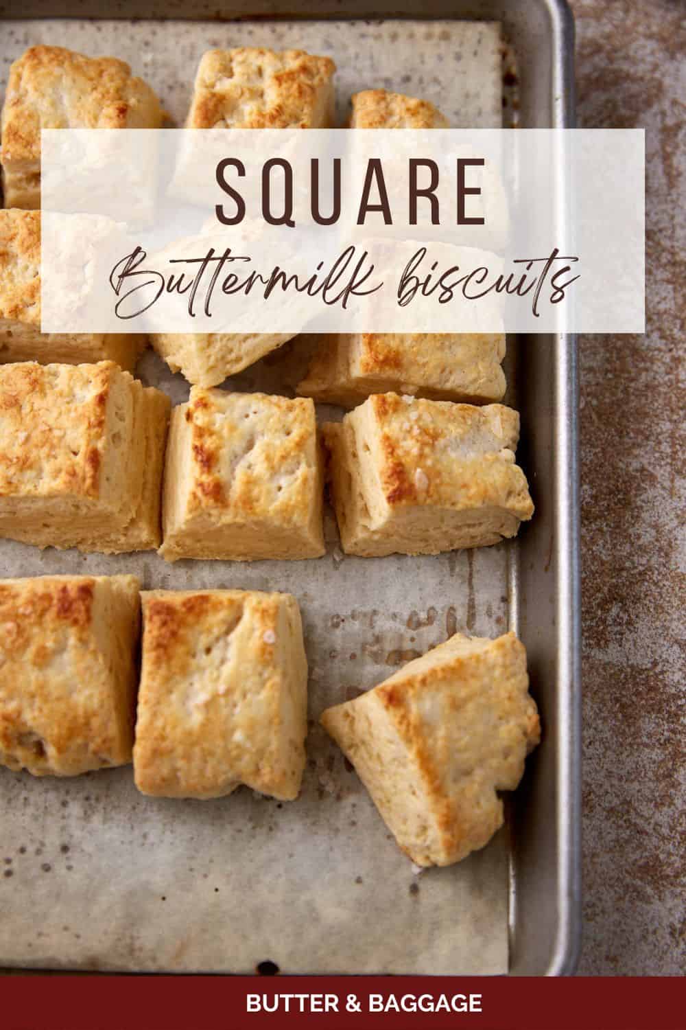 Tall and Flaky Square Buttermilk Biscuits - Butter & Baggage