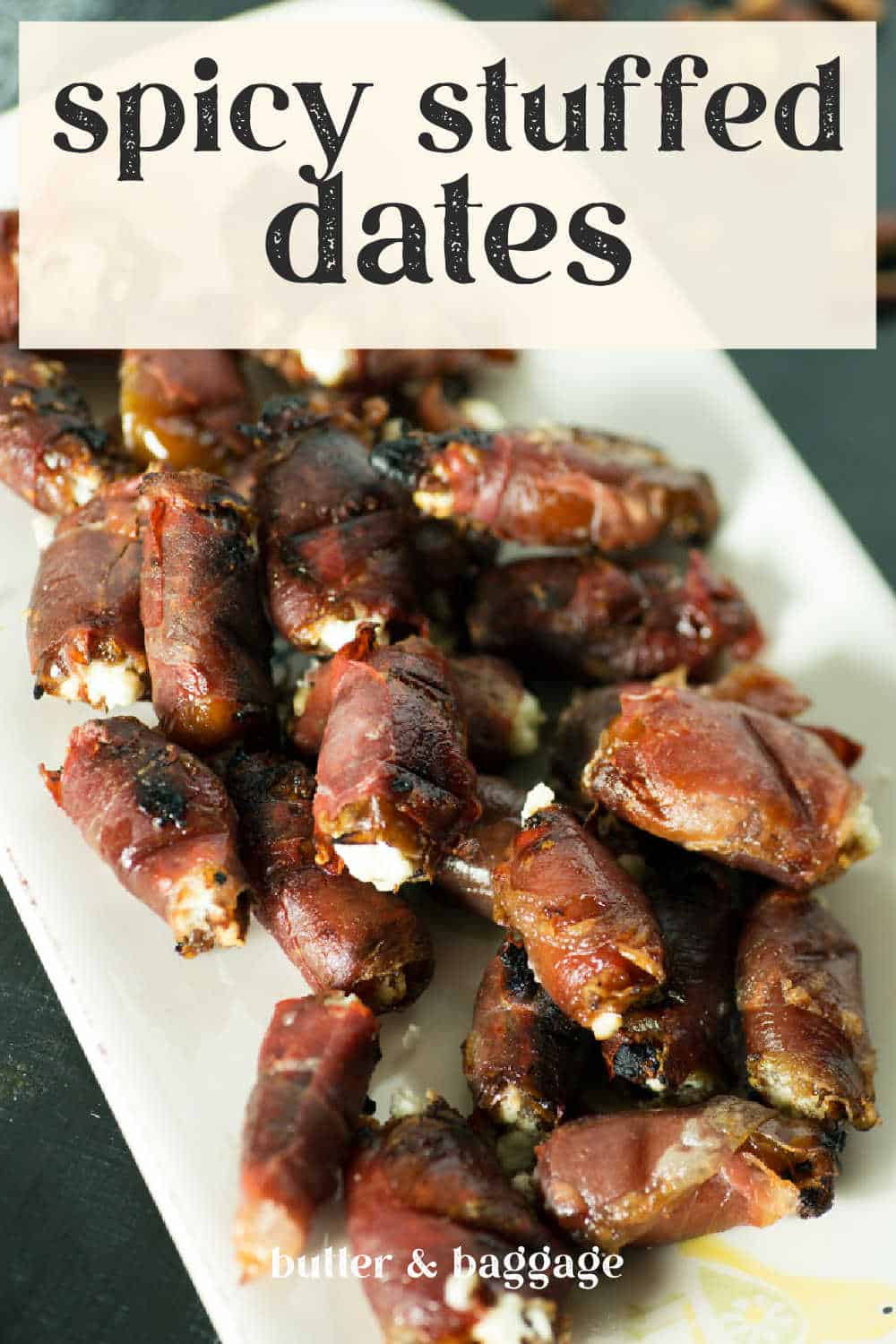 Blue Cheese Stuffed Dates Wrapped In Bacon- Butter & Baggage