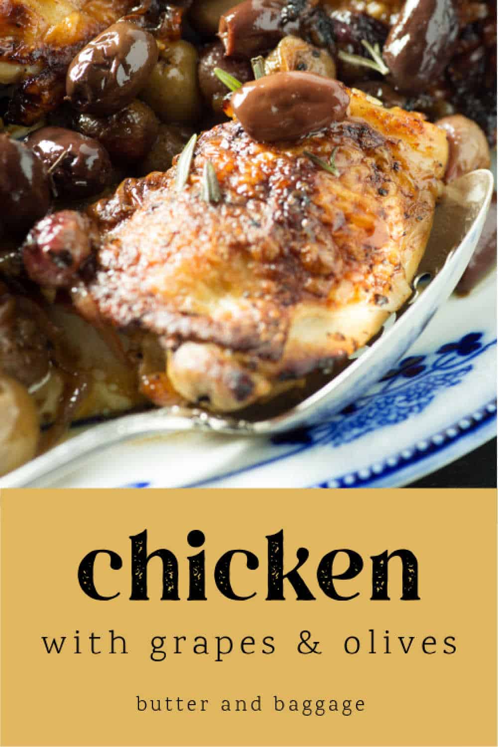 Chicken with Grapes and Olives - Butter & Baggage