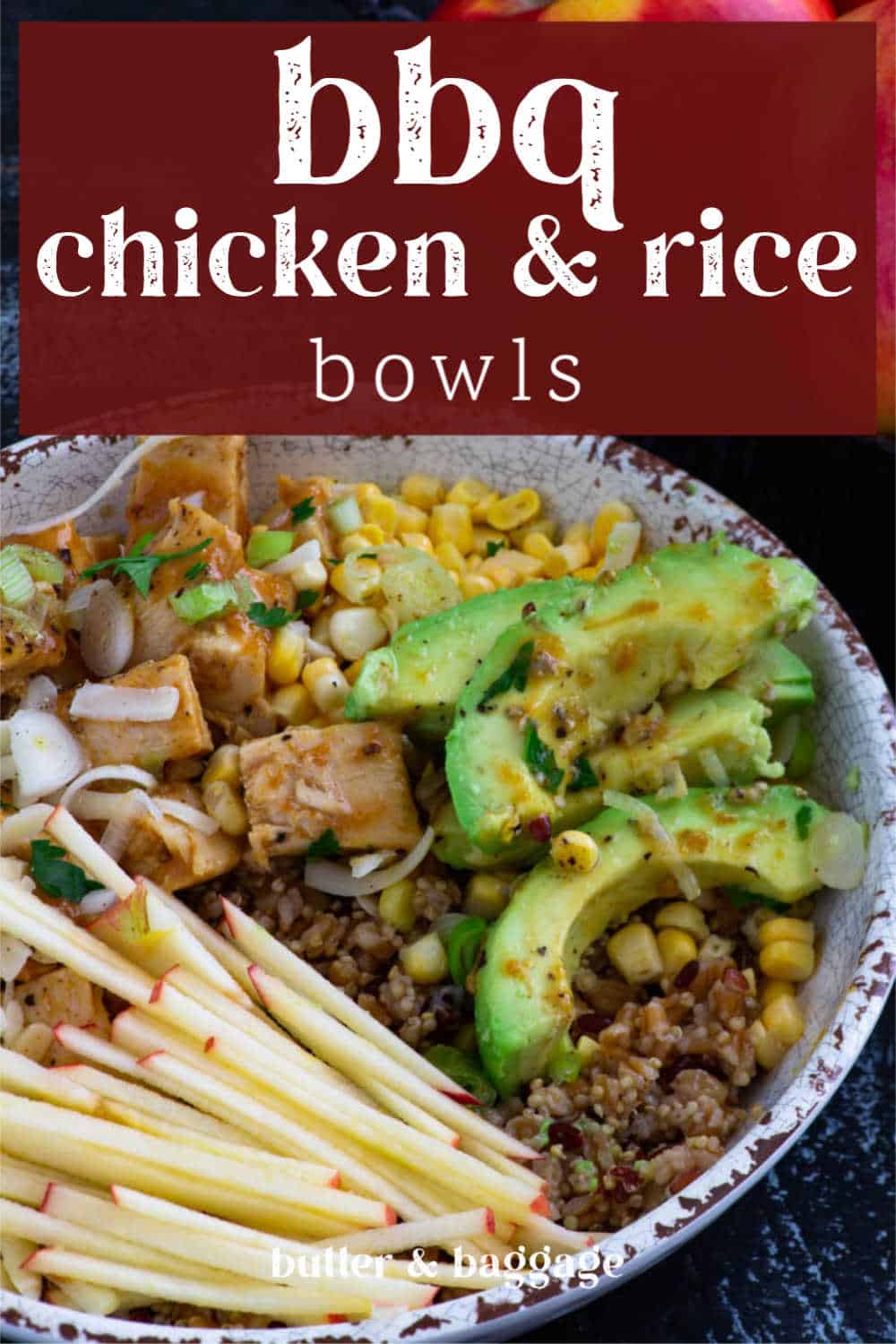 BBQ Chicken and Rice Bowl w/ Apples - Butter & Baggage